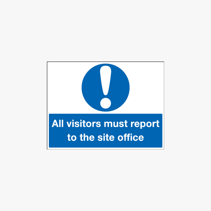 250x350mm All Visitors Must Report To The Plastic Signs - Safety Sign UK