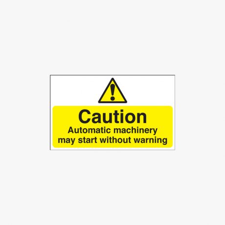 300x500mm Caution Automatic Machinery May Self Adhesive Signs - Safety ...