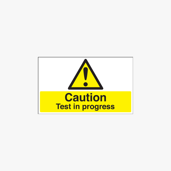 300x500mm Caution Test In Progress Self Adhesive Signs - Safety Sign UK