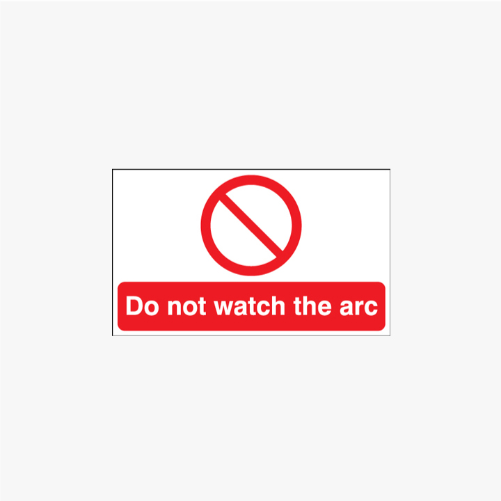 Do Not Watch The Arc Self Adhesive Signs 500 x 300 mm - Safety Sign UK