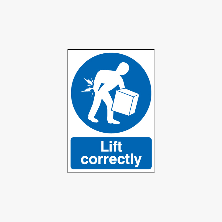 Lift Correctly Signs Self Adhesive Plastic A5 Signs - Safety Sign UK