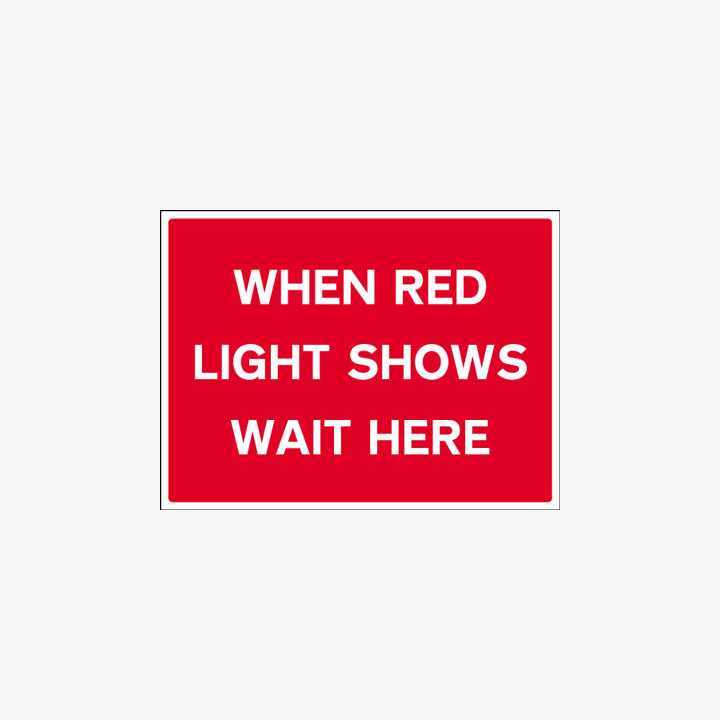 Plastic 450x600mm When Red Light Shows Wait Here Signs - Safety Sign UK