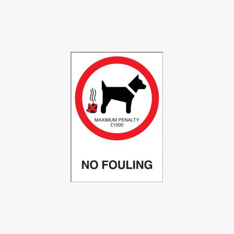 Plastic A4 No Fouling Maximum Penalty £1000 Signs - Safety Sign UK